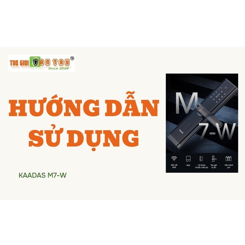 Hướng Dẫn Cài Đặt và Sử Dụng Khóa Vân Tay Kaadas M7-W