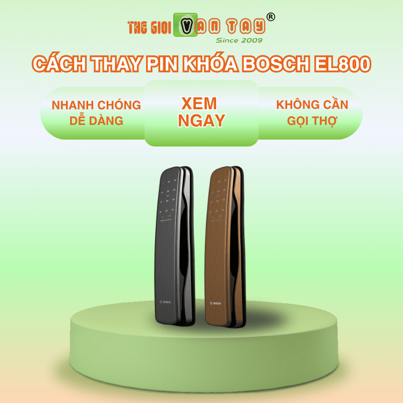 Cách thay pin khóa Bosch EL800 mà không cần gọi thợ
